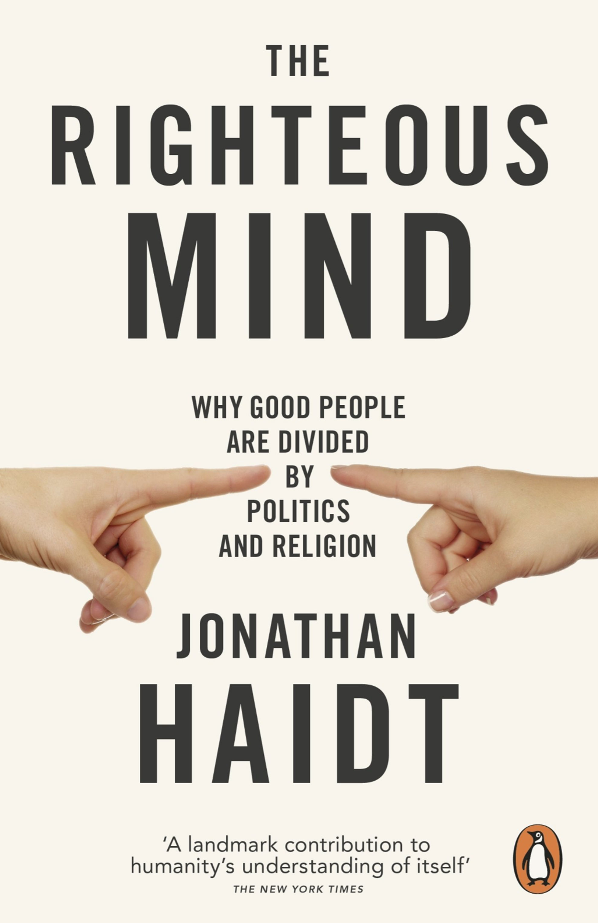 The Righteous Mind: Why Good People Are Divided by Politics and ...